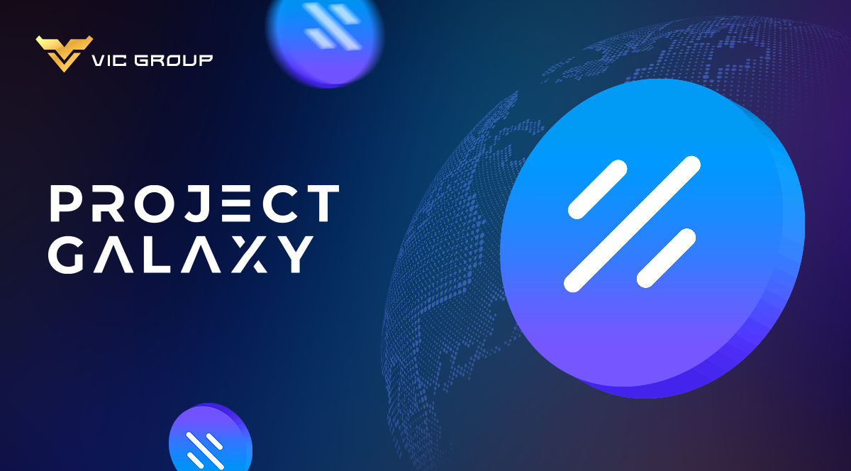 Tổng quan dự án Project Galaxy