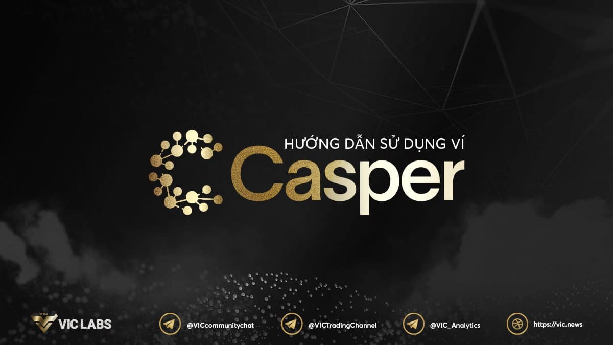 HƯỚNG DẪN SỬ DỤNG VÍ CASPER